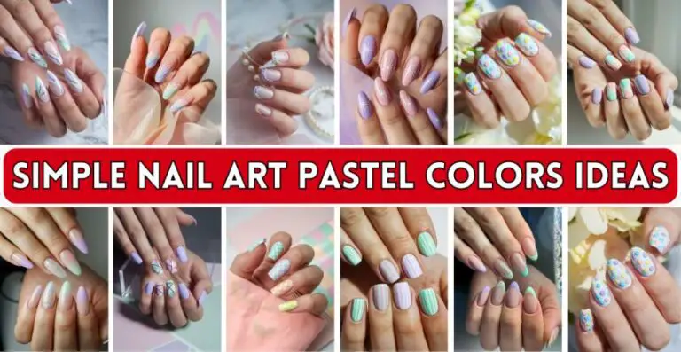 30+ Simple Nail Art Pastel Colors Ideas For 2025